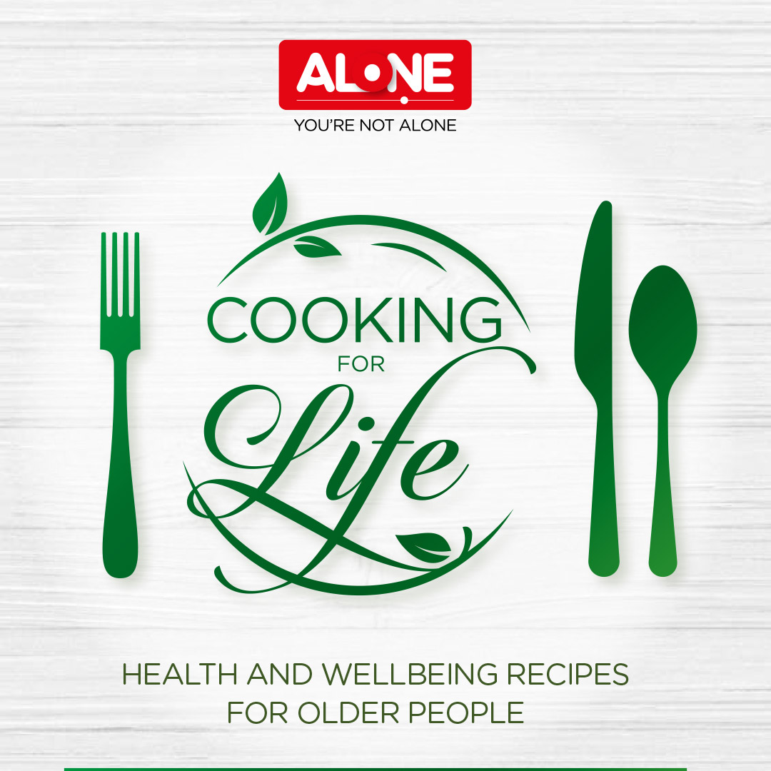 Cooking for Life – Health and Wellbeing Recipes for Older People - ALONE